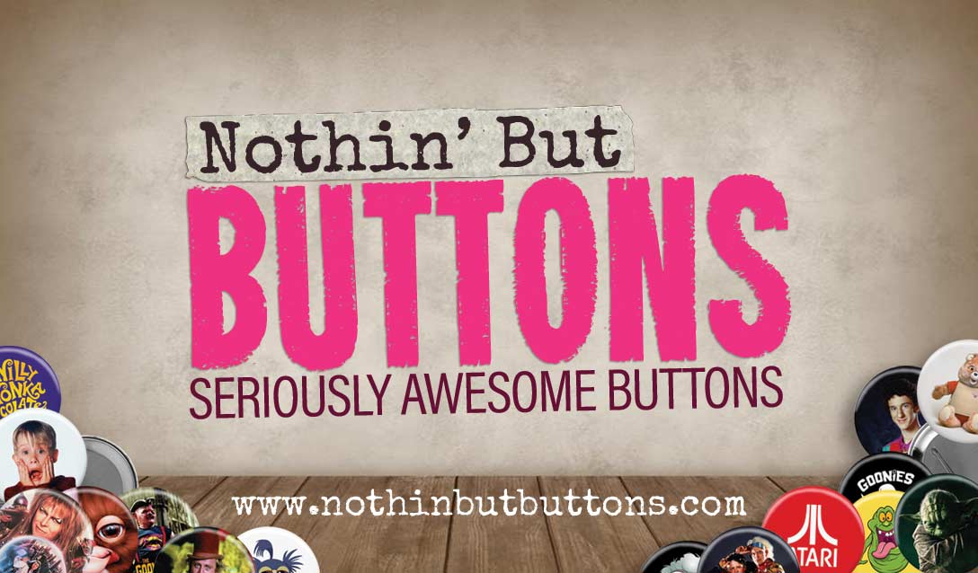 Shop - Nothin' But Buttons - Seriously Awesome Buttons!